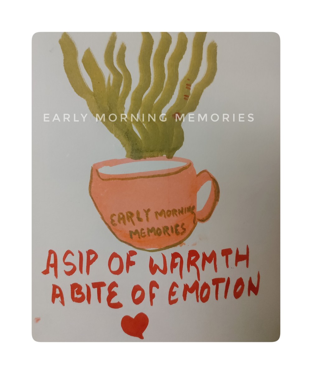 A Sip of Warmth, a Bite of Emotion – Early Morning Memories
