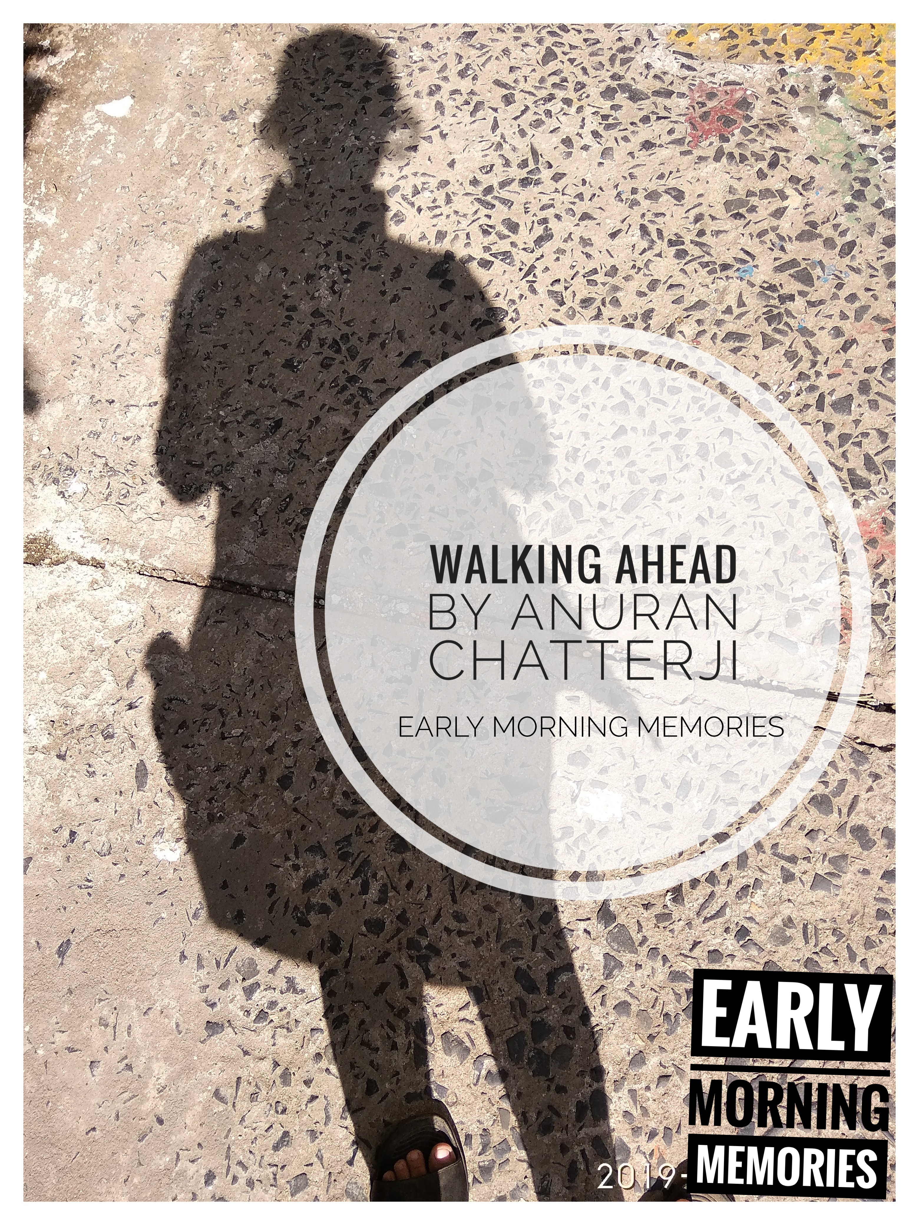 Walking Ahead – Early Morning Memories