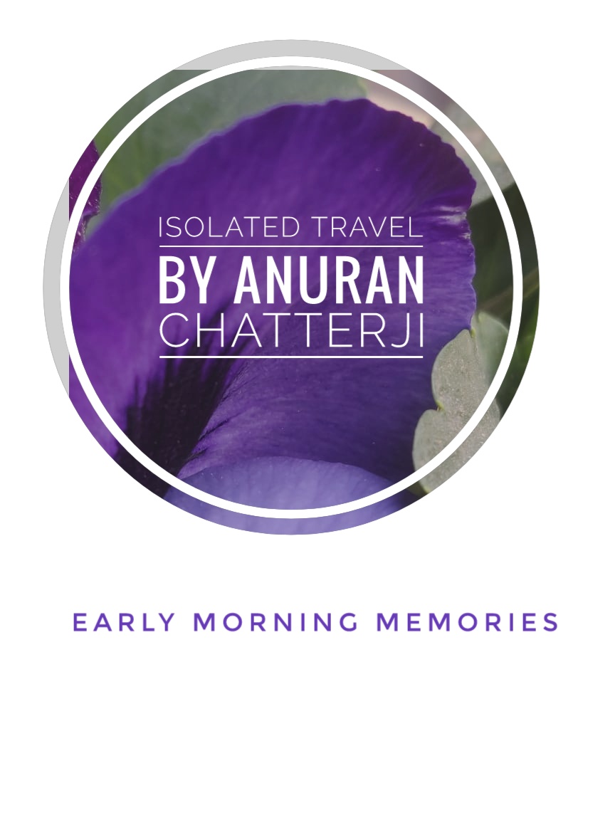 Isolated Travel – Early Morning Memories