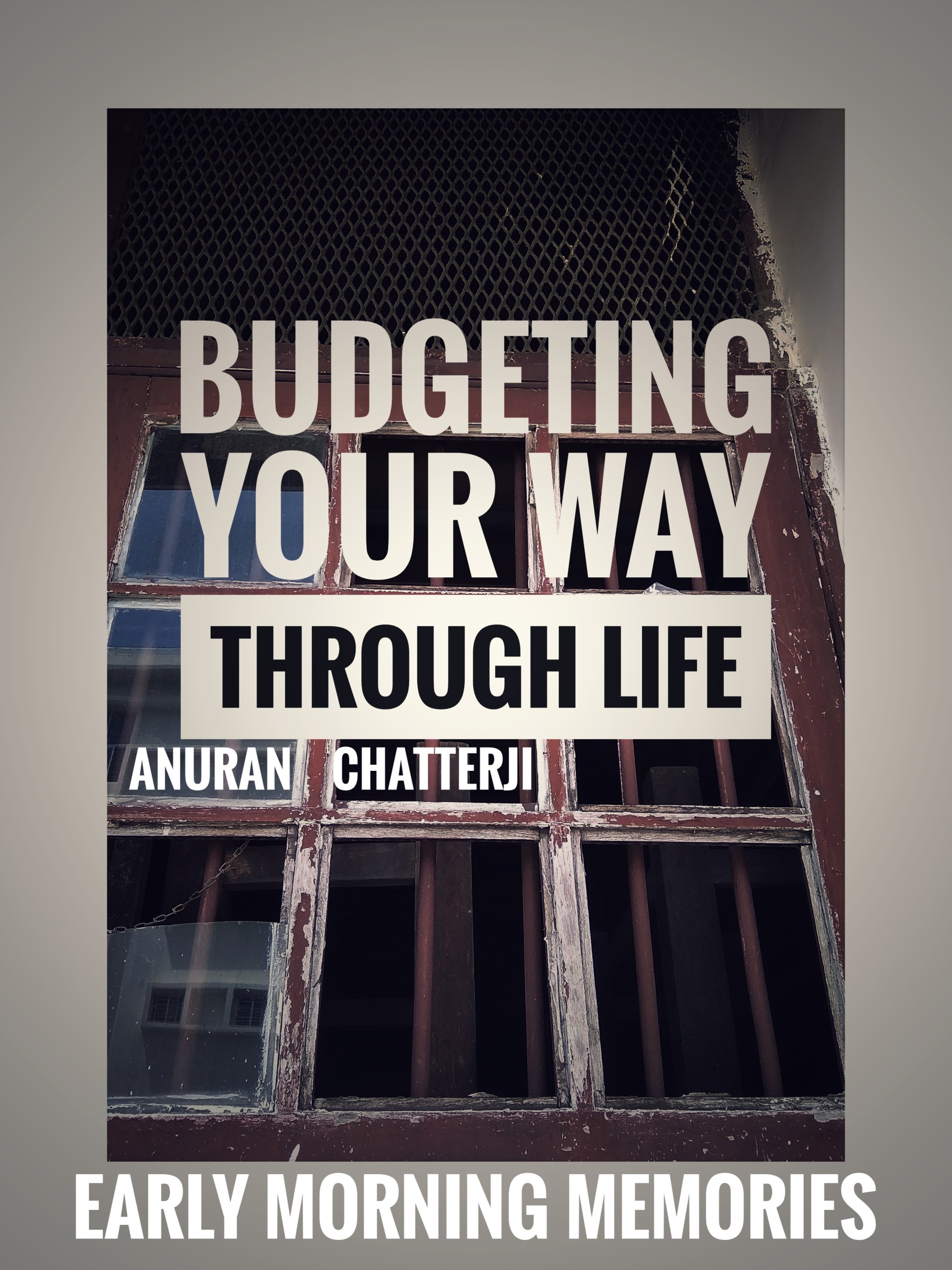 Budgeting your Way Through Life – Early Morning Memories